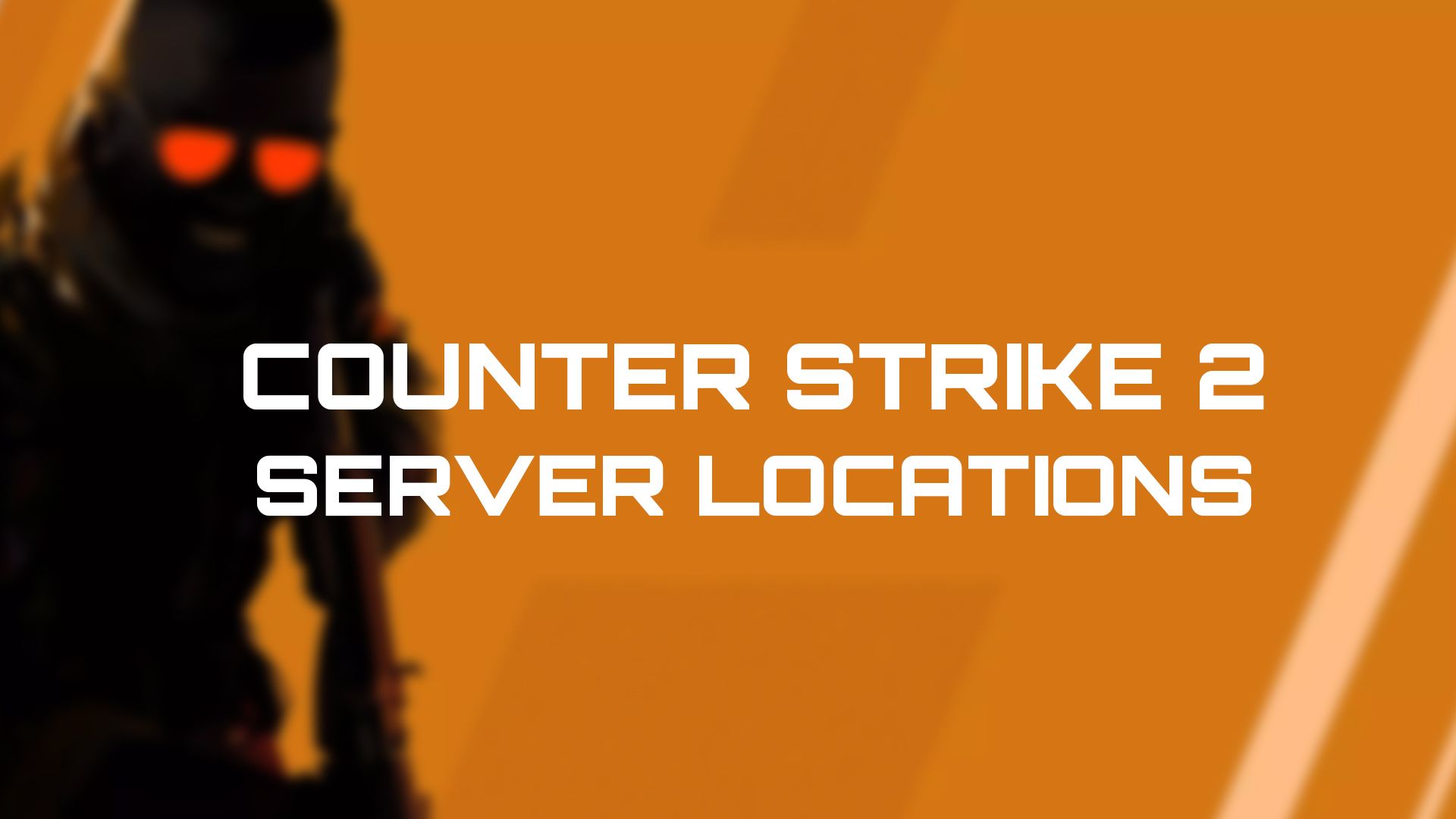 Counter Strike 2 Server Locations: How to Find the Best Servers for Low ...